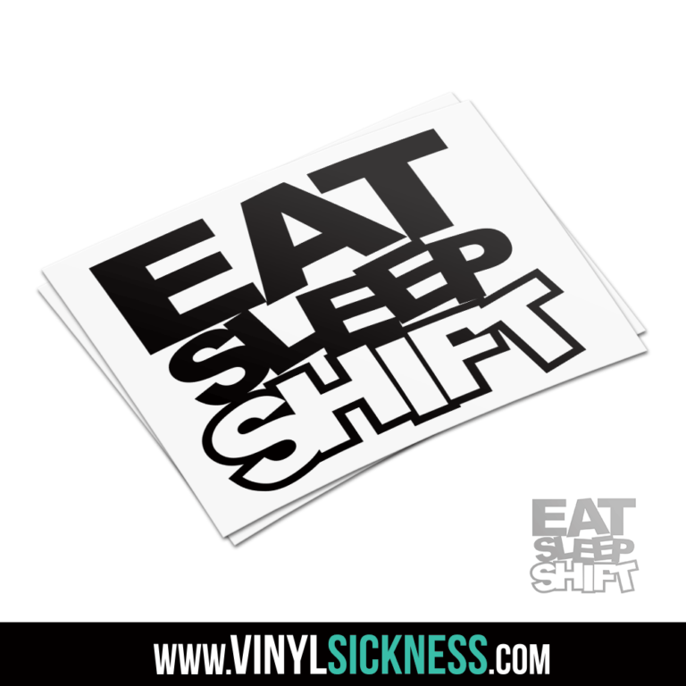 Eat Sleep Stickers /Decals • Tuner Stickers • Banners • Vinyl Sickness